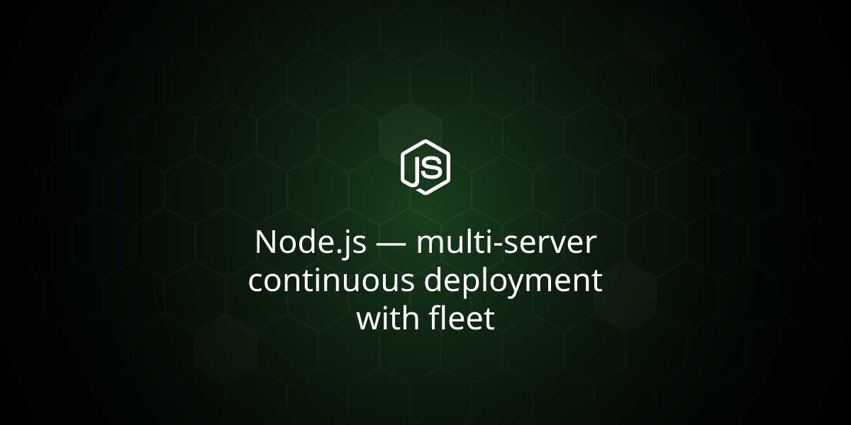 Node Js — Multi Server Continuous Deployment With Fleet